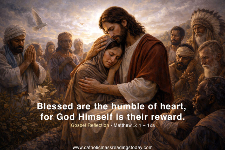 Holy Gospel Reflection - Matthew 5: 1 – 12a - Catholic Mass Readings Today
